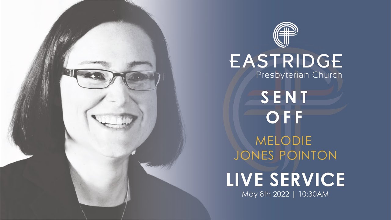 Sent Off Eastridge Presbyterian Church Sent Off Eastridge Presbyterian Church
